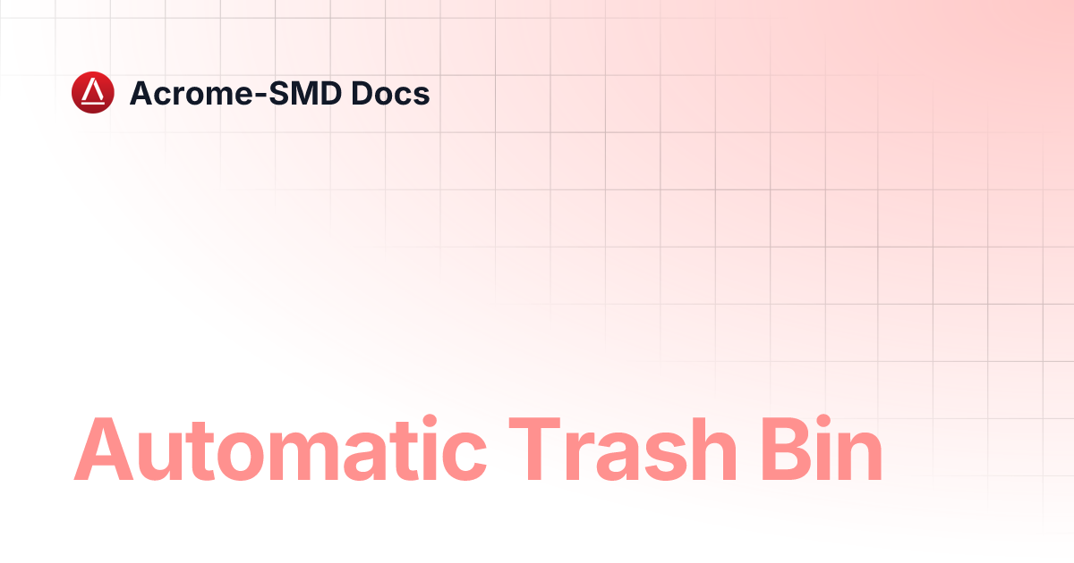 Automatic Trash Bin | Acrome-SMD Docs