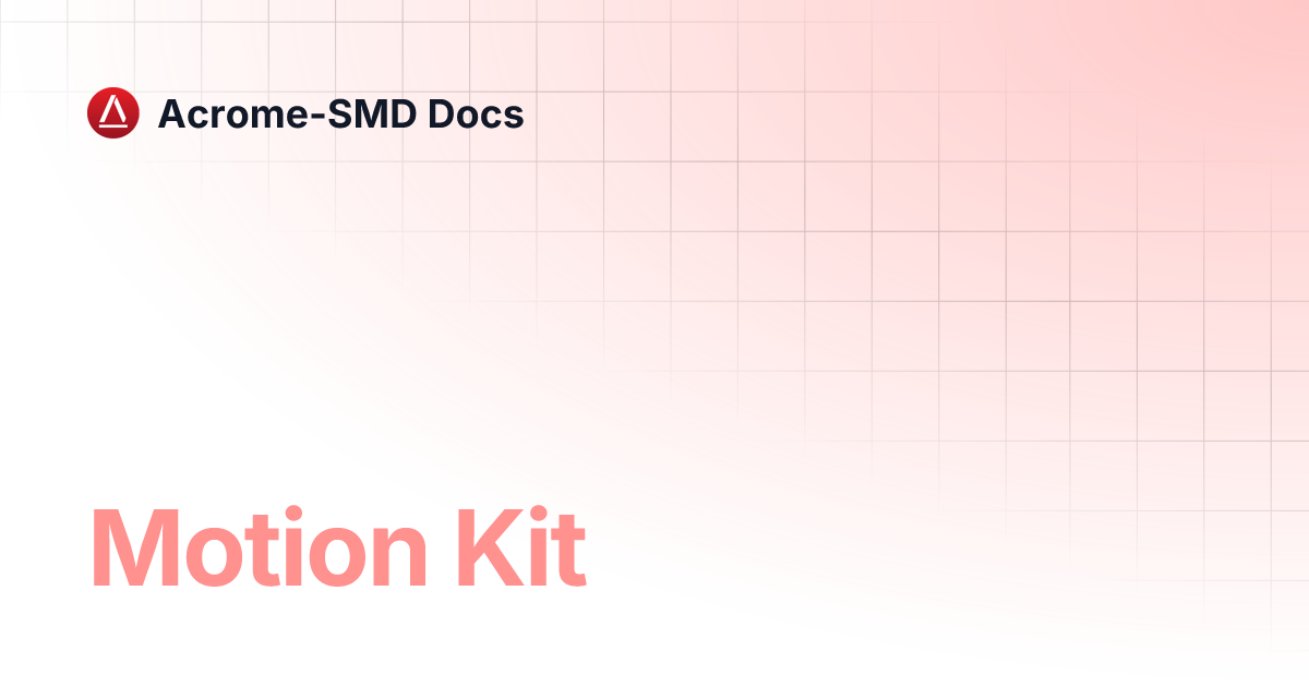 Motion Kit | Acrome-SMD Docs