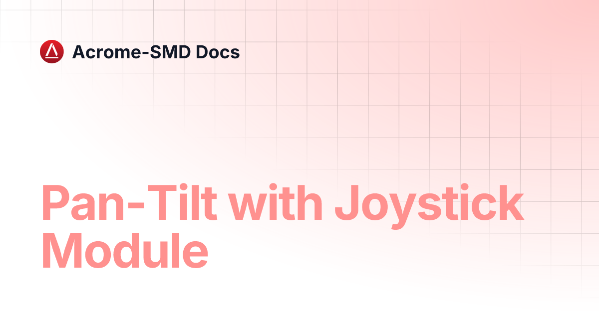 Pan-Tilt with Joystick Module | Acrome-SMD Docs