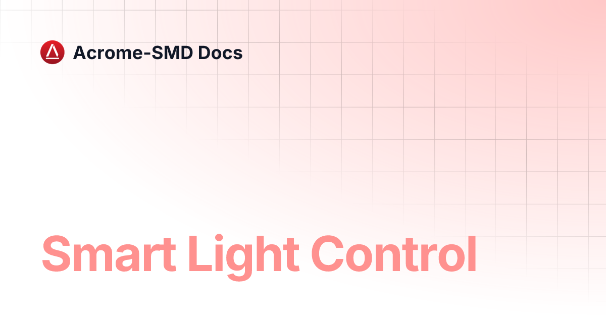 Smart Light Control | Acrome-SMD Docs