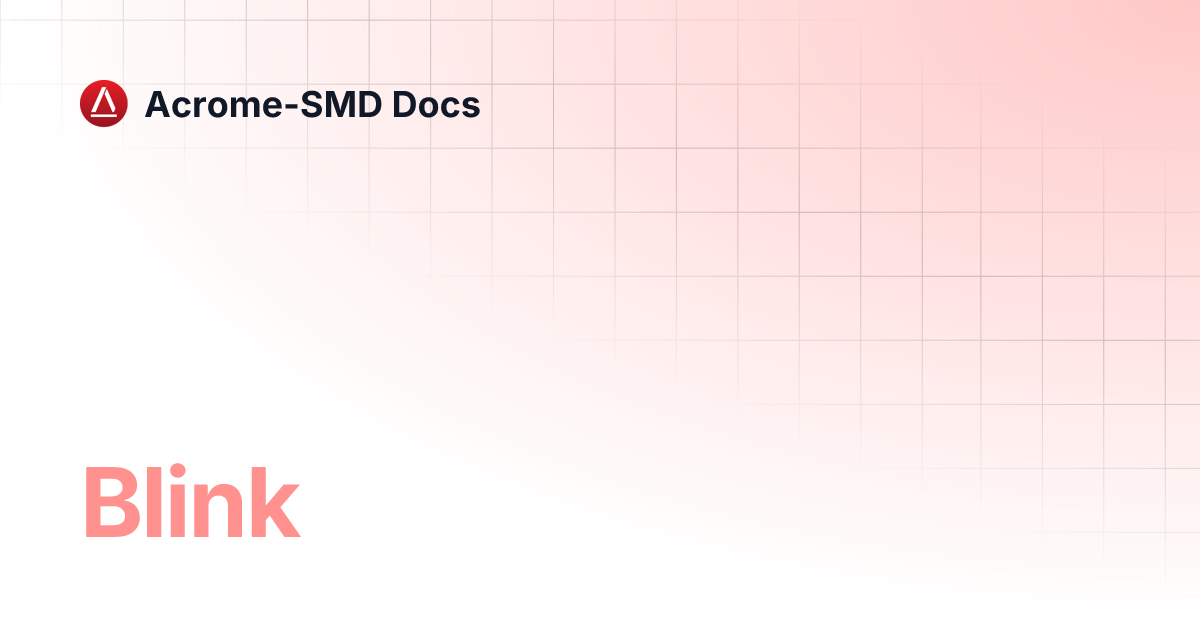 Blink | Acrome-SMD Docs