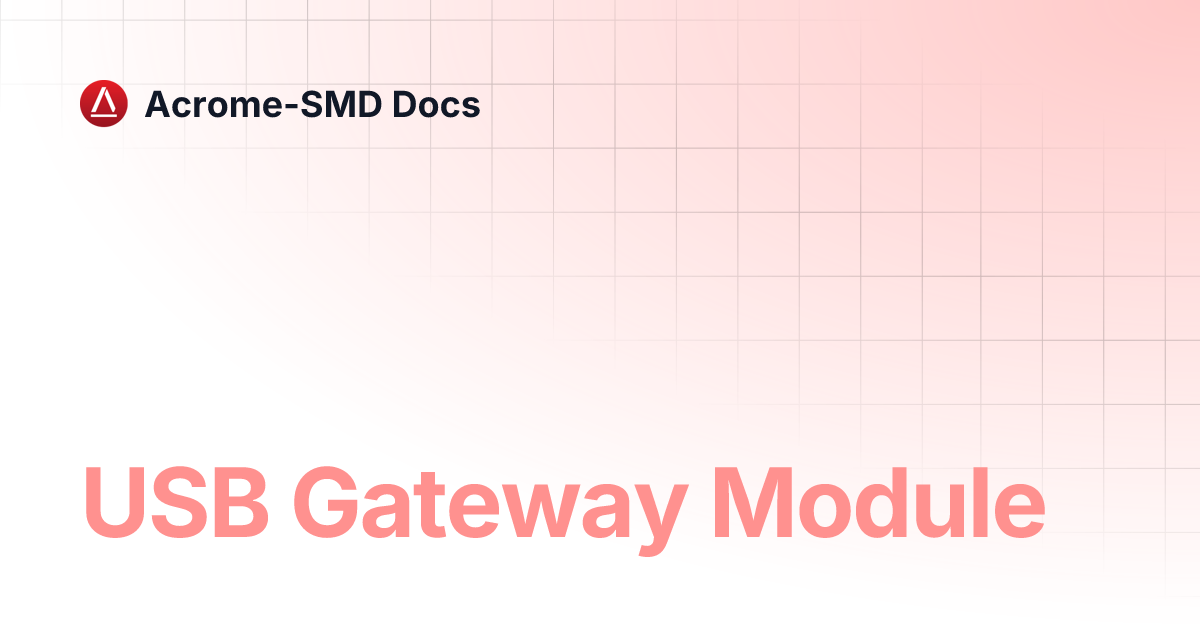 USB Gateway Module | Acrome-SMD Docs