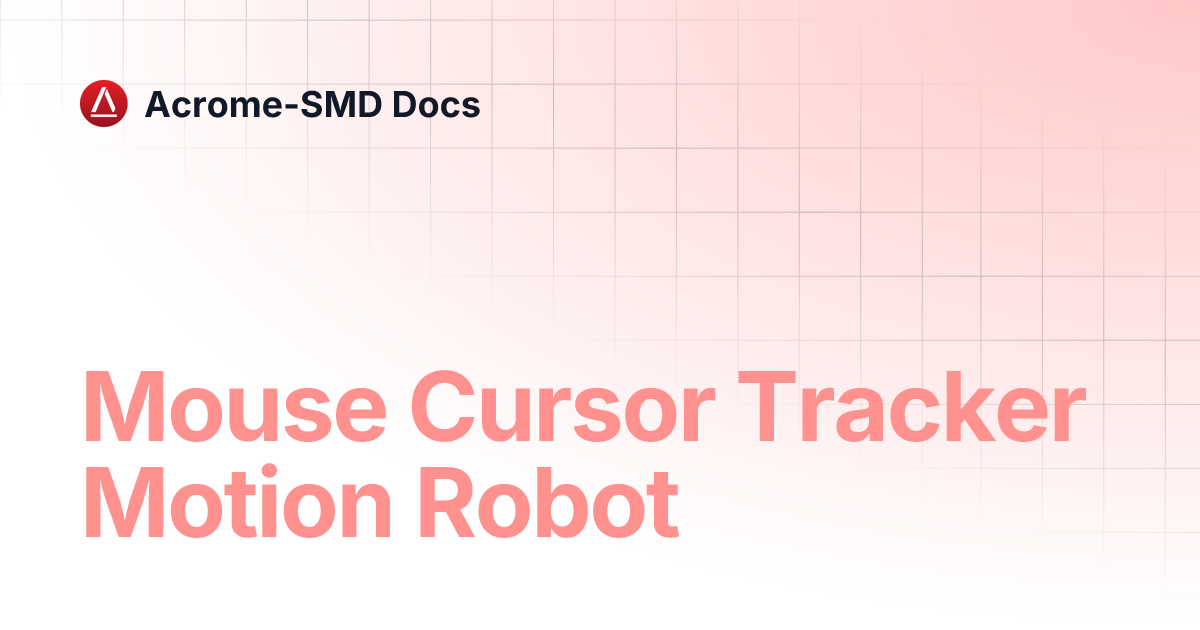 Mouse Cursor Tracker Motion Robot | Acrome-SMD Docs