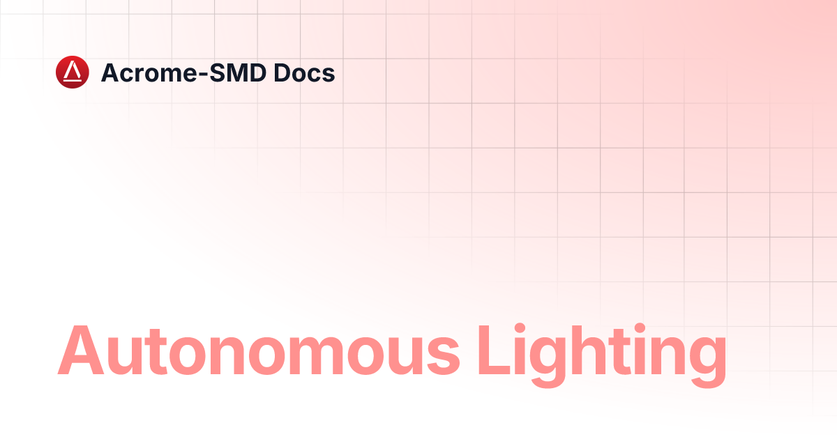 Autonomous Lighting | Acrome-SMD Docs