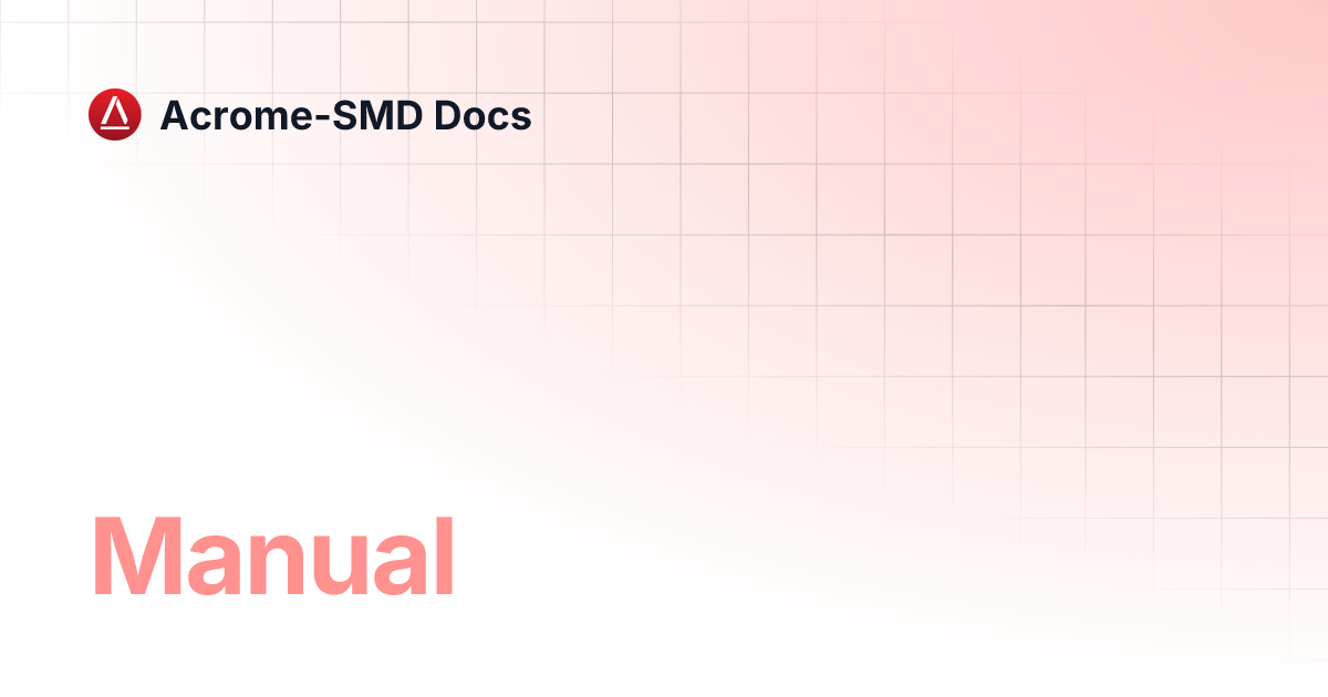 Manual | Acrome-SMD Docs