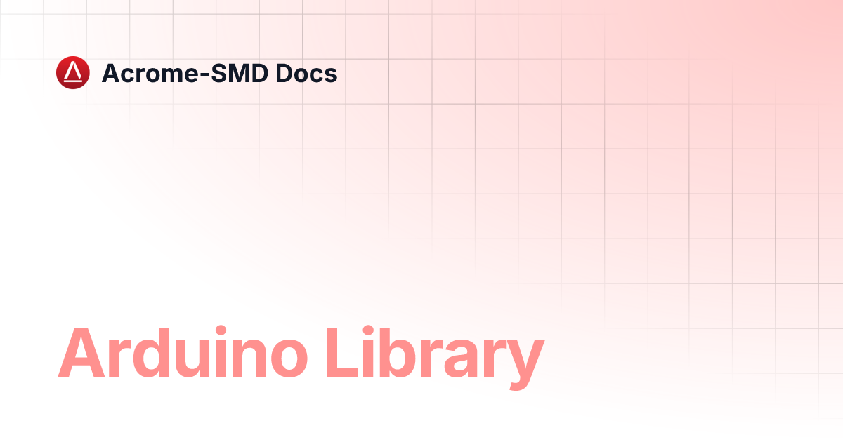 Arduino Library | Acrome-SMD Docs