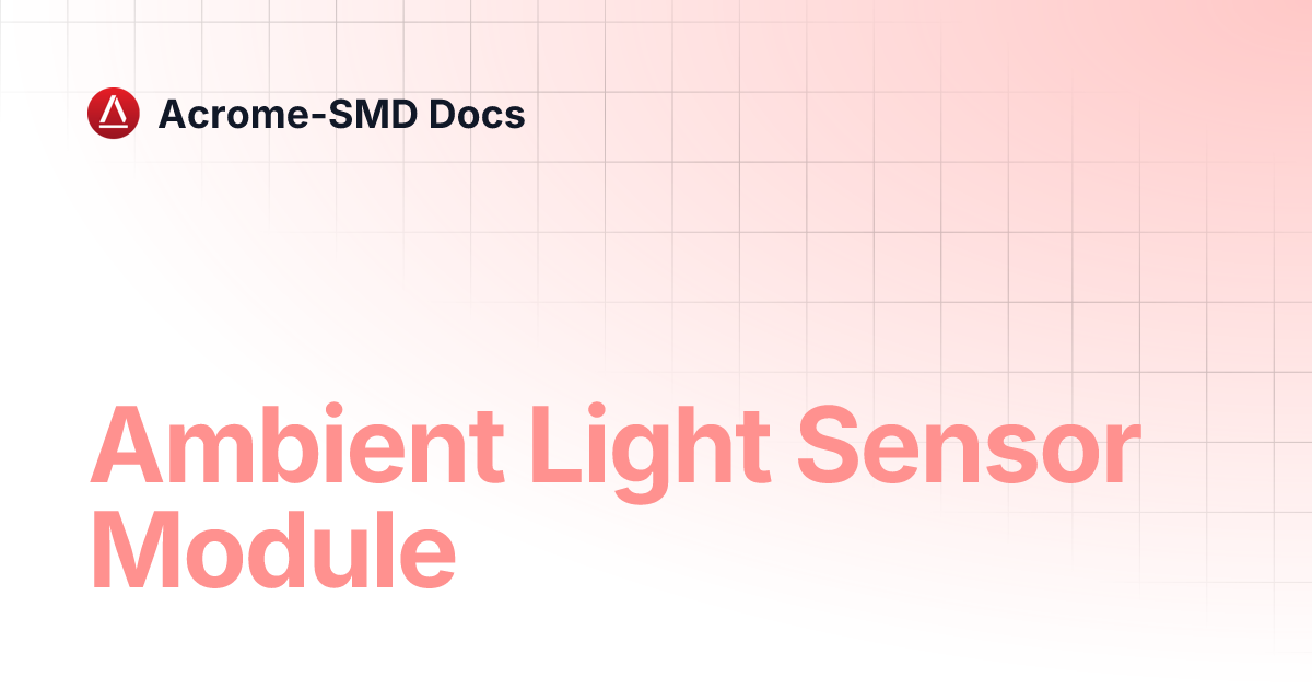 Ambient Light Sensor Module | Acrome-SMD Docs